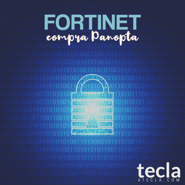Fortinet adquiere Panopta - TeclaATecla